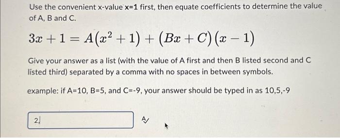 Solved Use the convenient x-value x=1 first, then equate | Chegg.com