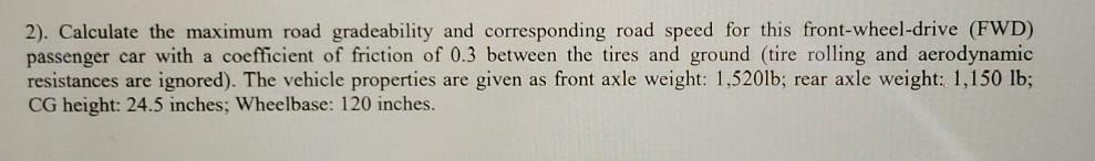 Solved 2). Calculate the maximum road gradeability and | Chegg.com