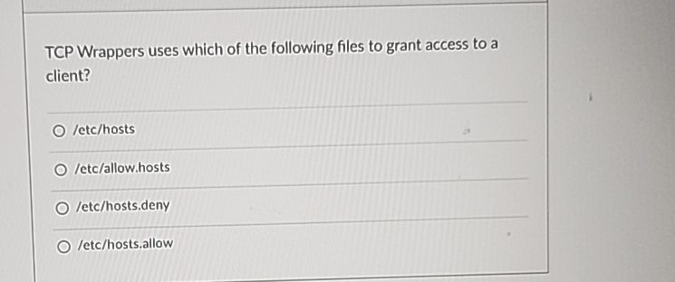 Solved TCP Wrappers uses which of the following files to | Chegg.com