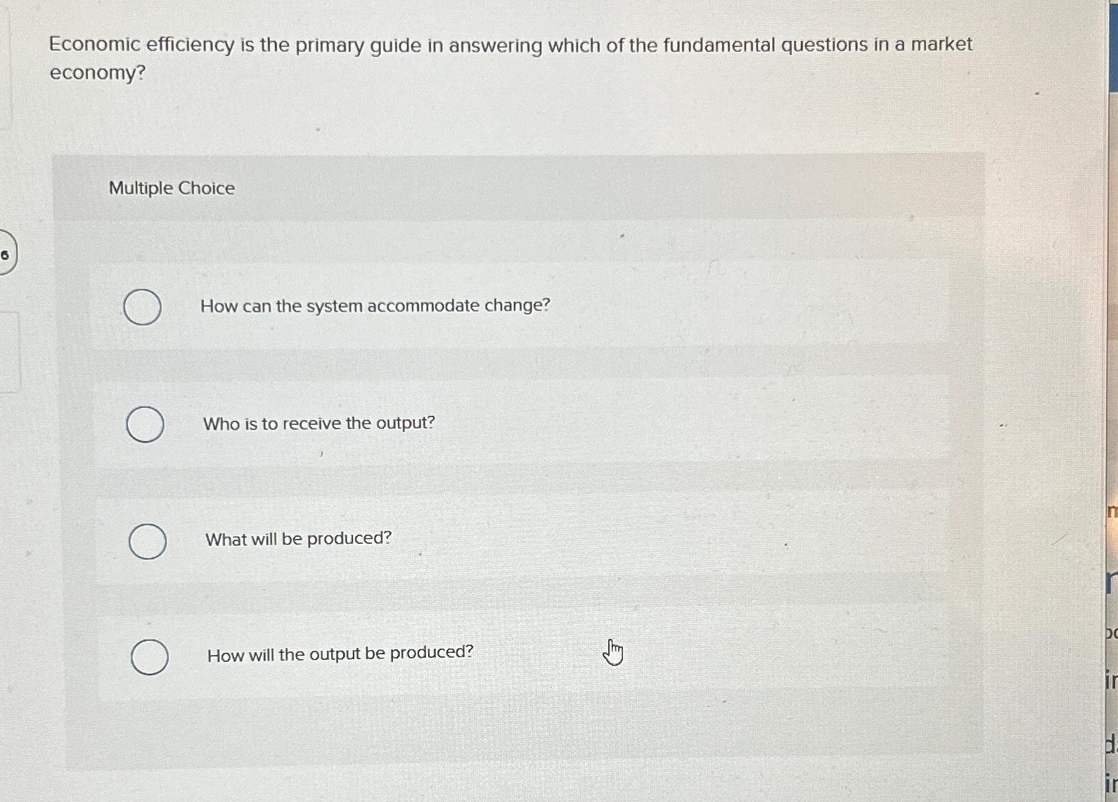 Solved Economic efficiency is the primary guide in answering | Chegg.com