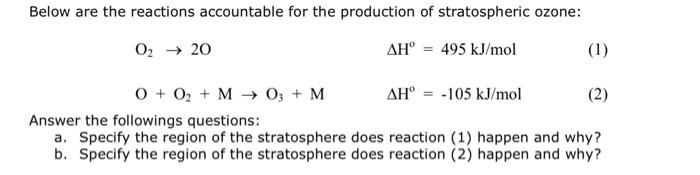 Solved O2→2OO+O2+M→O3+MΔH∘=495 kJ/molΔH∘=−105 kJ/mol Answer | Chegg.com