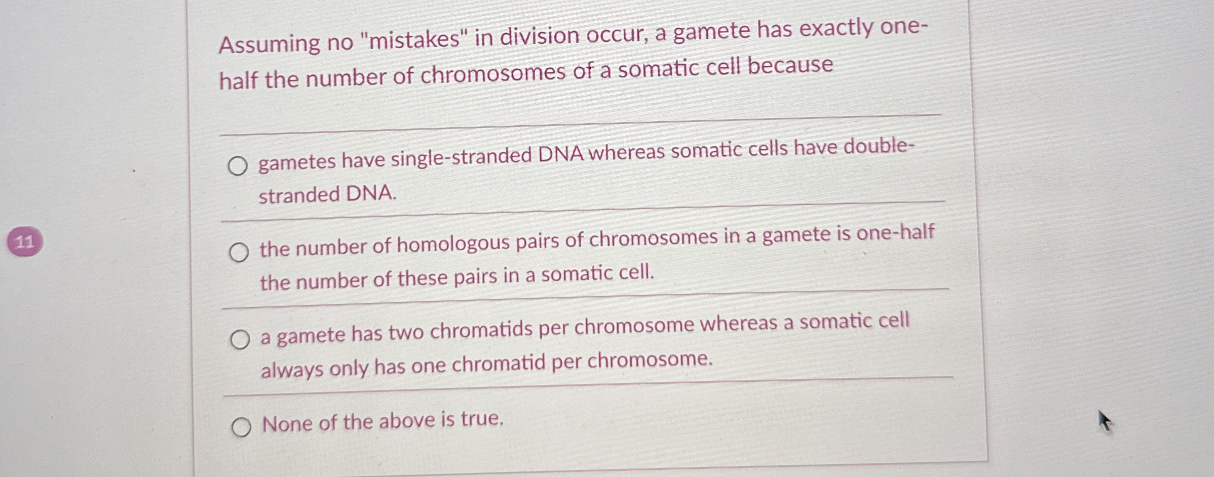 Solved Assuming no "mistakes" in division occur, a gamete | Chegg.com