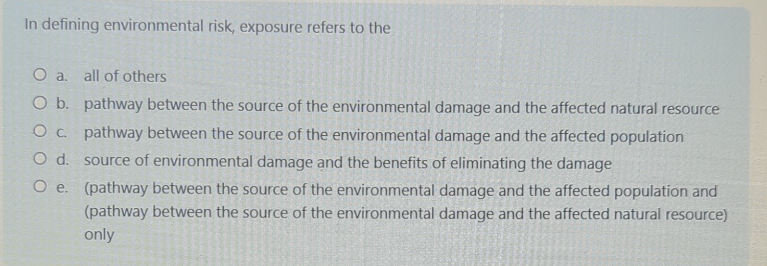 Solved In defining environmental risk, exposure refers to | Chegg.com
