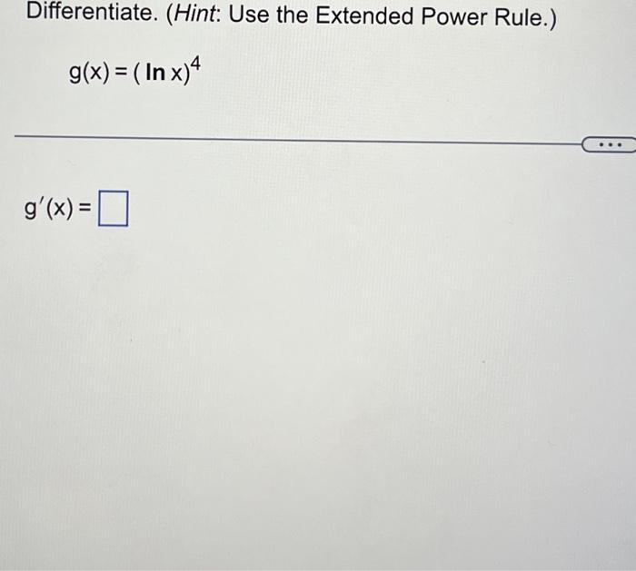 Solved Differentiate. (Hint: Use the Extended Power Rule.) | Chegg.com