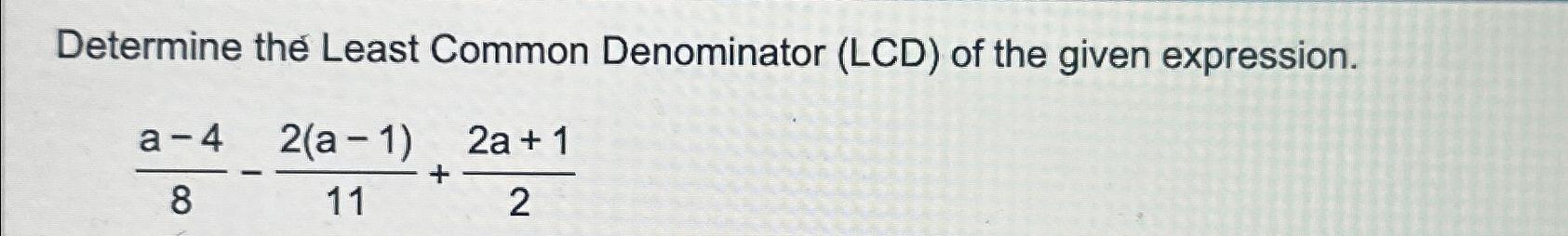 Solved Determine The Least Common Denominator Lcd ﻿of The