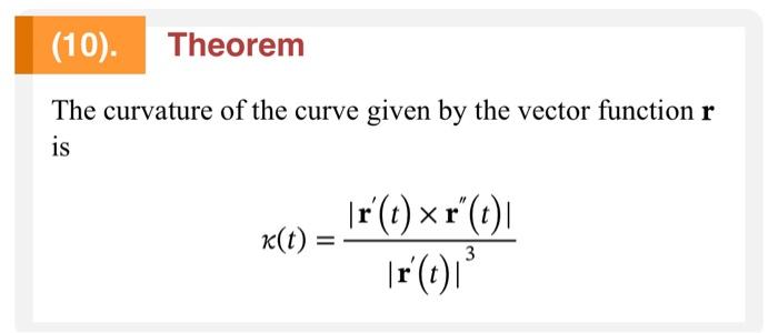 Solved 17,18 , and 19 Use Theorem 10 to find the curvature. | Chegg.com Solved 17,18 , and 19 Use Theorem 10 to find the curvature. | Chegg.com