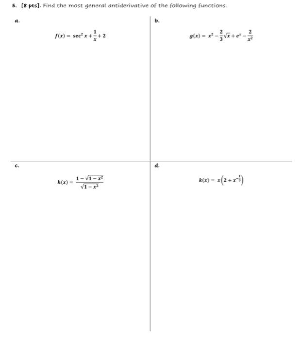 Solved 5. [8 pts]. Find the most general antiderivative of | Chegg.com