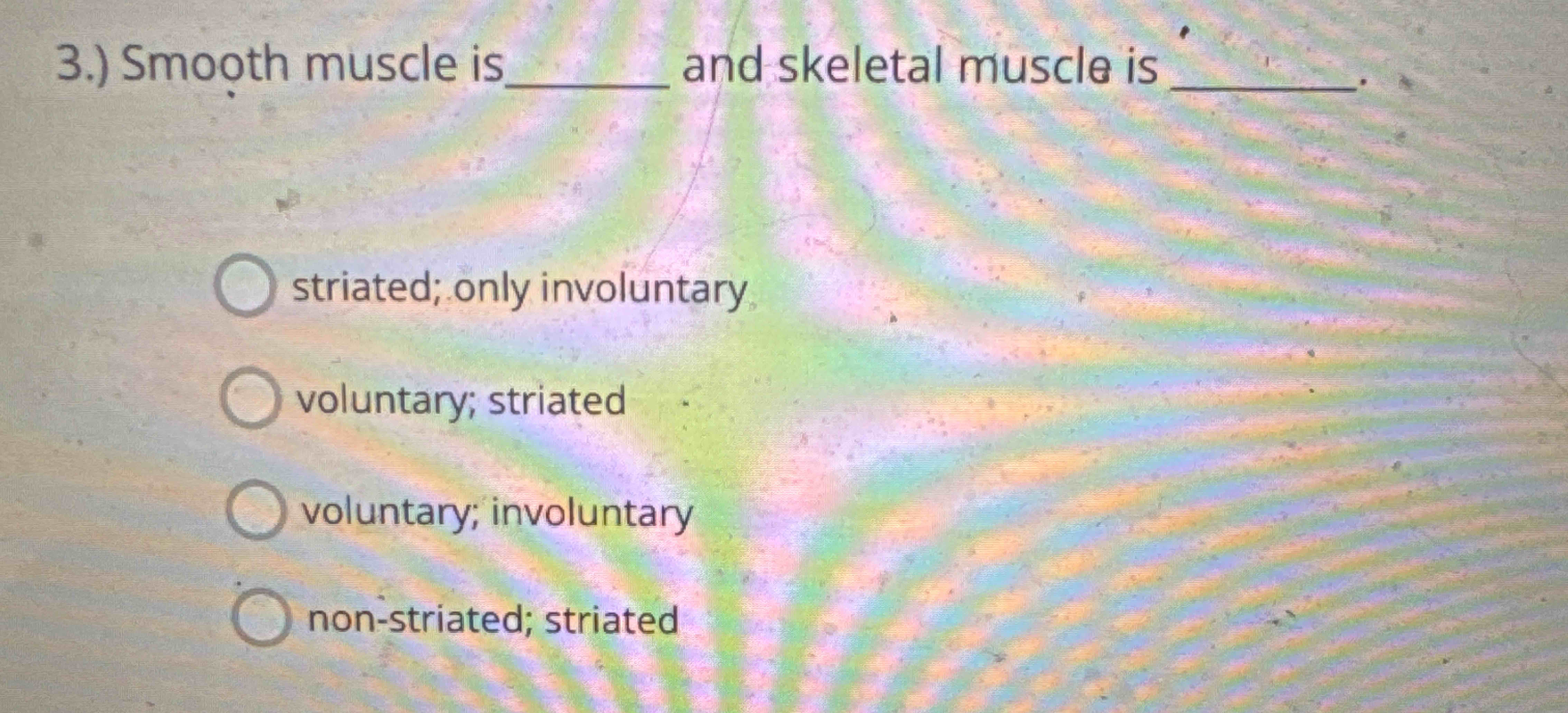 Solved 3.) ﻿Smooth muscle is and skeletal muscle is | Chegg.com