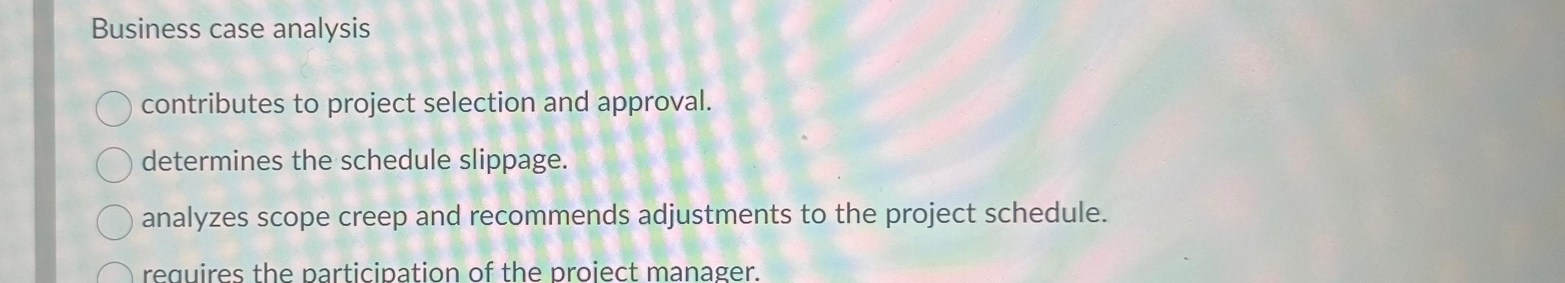 Solved Business case analysiscontributes to project | Chegg.com