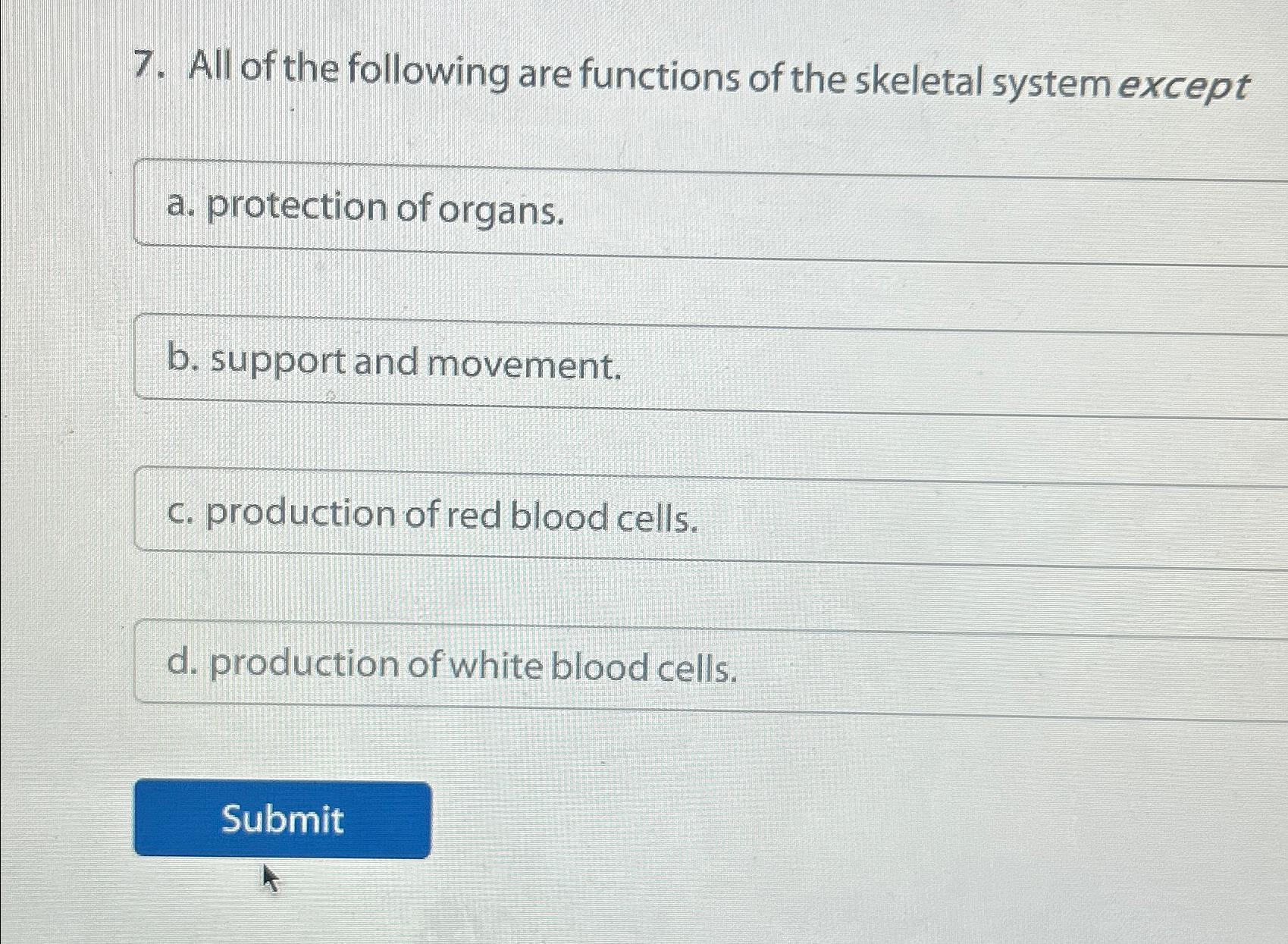 Solved All of the following are functions of the skeletal | Chegg.com