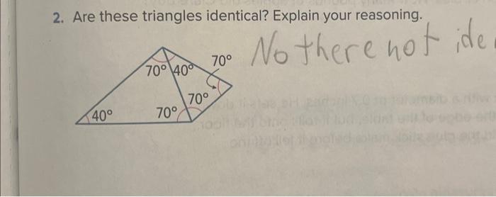 Solved 2. Are these triangles identical? Explain your | Chegg.com