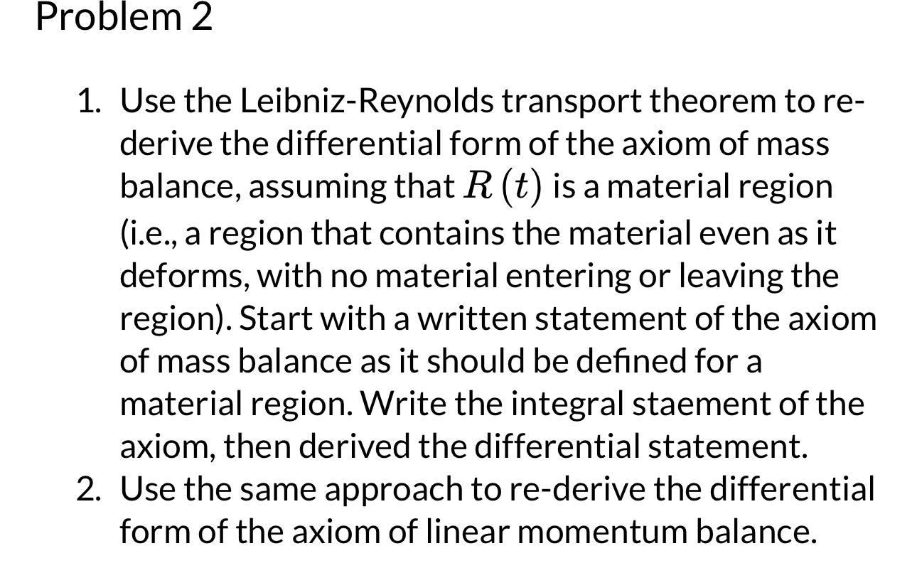 Solved Problem 2Use the Leibniz-Reynolds transport theorem | Chegg.com