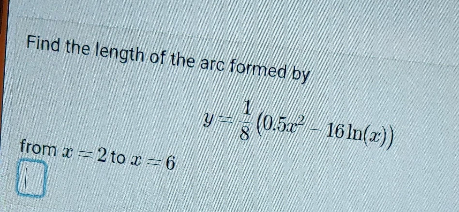 Solved Find the length of the arc formed by | Chegg.com
