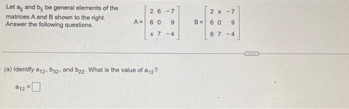Solved Let aij and bij be general elements of the matrices A | Chegg.com