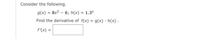 Solved Consider the following. g(x)=8x2−6;h(x)=1.3x Find the | Chegg.com