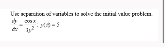 Solved Use separation of variables to solve the initial | Chegg.com