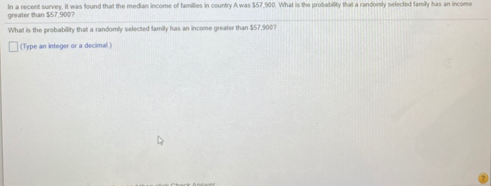 Solved In a recent survey. It was found that the median | Chegg.com