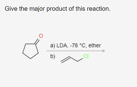 Solved Give the major product of this reaction.a) ﻿LDA, | Chegg.com