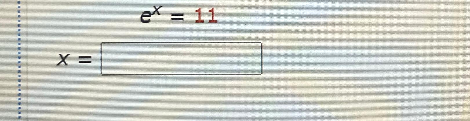 Solved ex=11x= | Chegg.com
