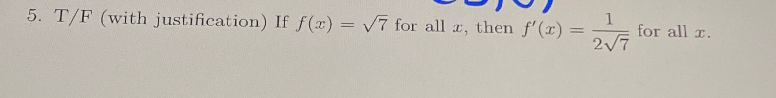 Solved T/F (with justification) ﻿If f(x)=72 ﻿for all x, | Chegg.com