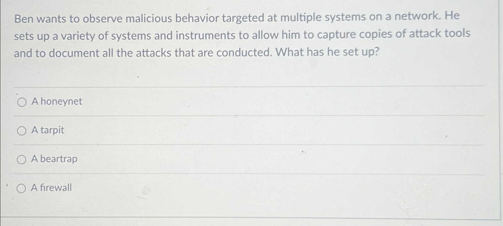 Solved Ben wants to observe malicious behavior targeted at | Chegg.com