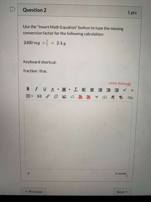 Solved Question 2 1 pts Use the "Insert Math Equation" | Chegg.com