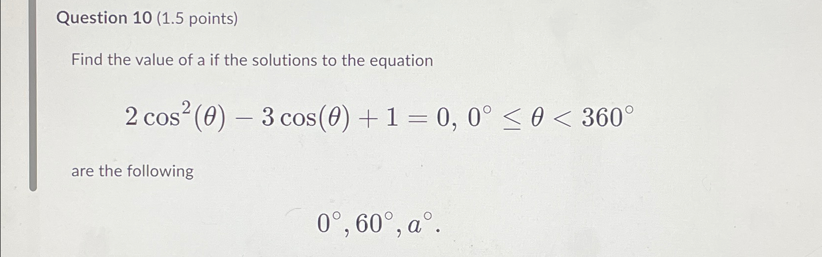 Solved Question 10 (1.5 ﻿points)Find the value of a if the | Chegg.com