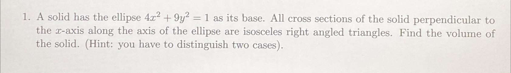 Solved A solid has the ellipse 4x2+9y2=1 ﻿as its base. All | Chegg.com
