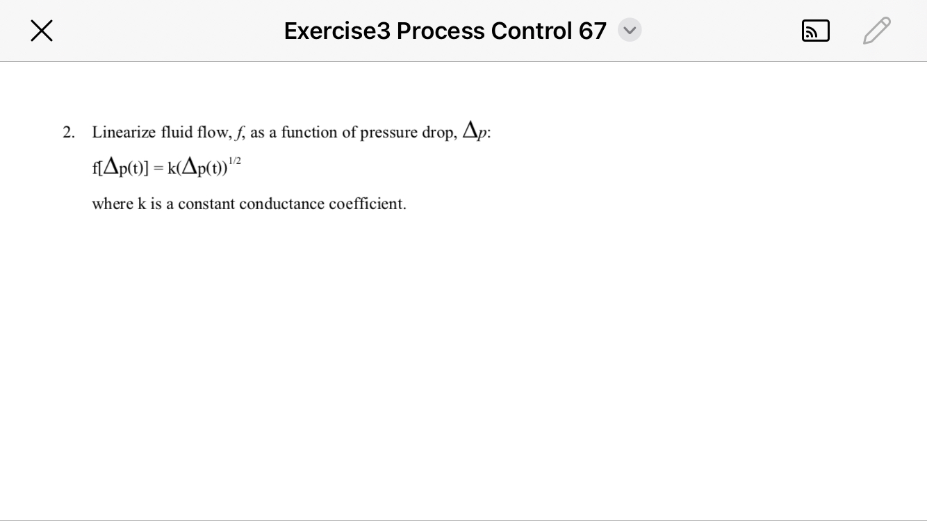 Solved xExercise3 ﻿Process Control 67囚2. ﻿Linearize fluid | Chegg.com