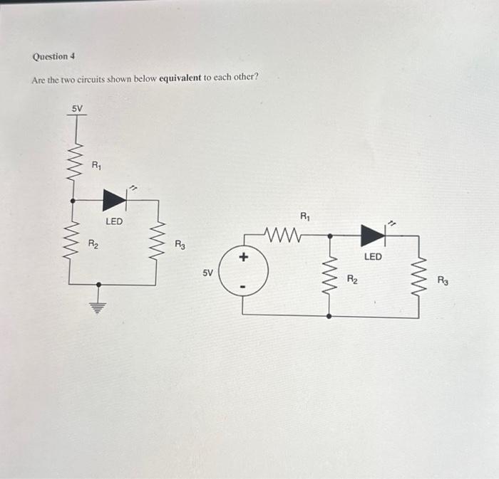 Solved Question 4 Are the two circuits shown below | Chegg.com