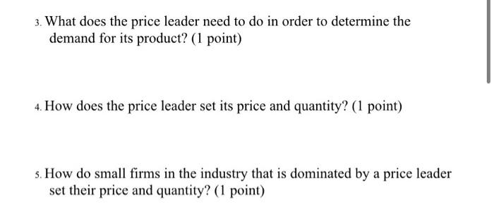 Solved 3. What does the price leader need to do in order to | Chegg.com