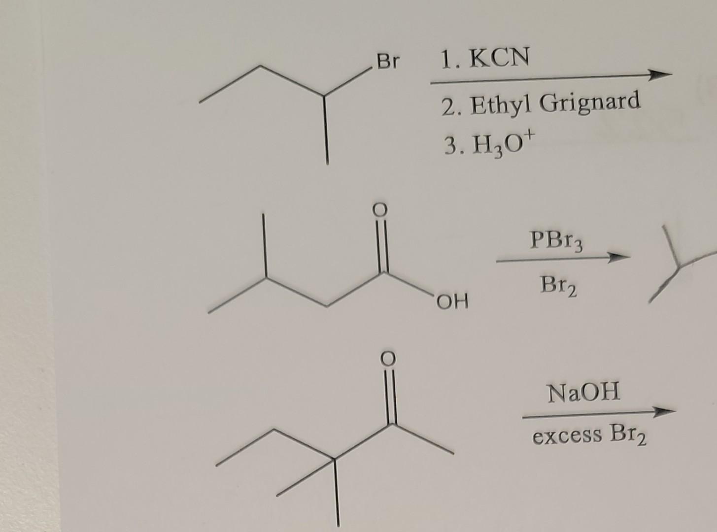 Solved 2. Ethyl Grignard KCN 3. H3O+ excess Br2 NaOH | Chegg.com
