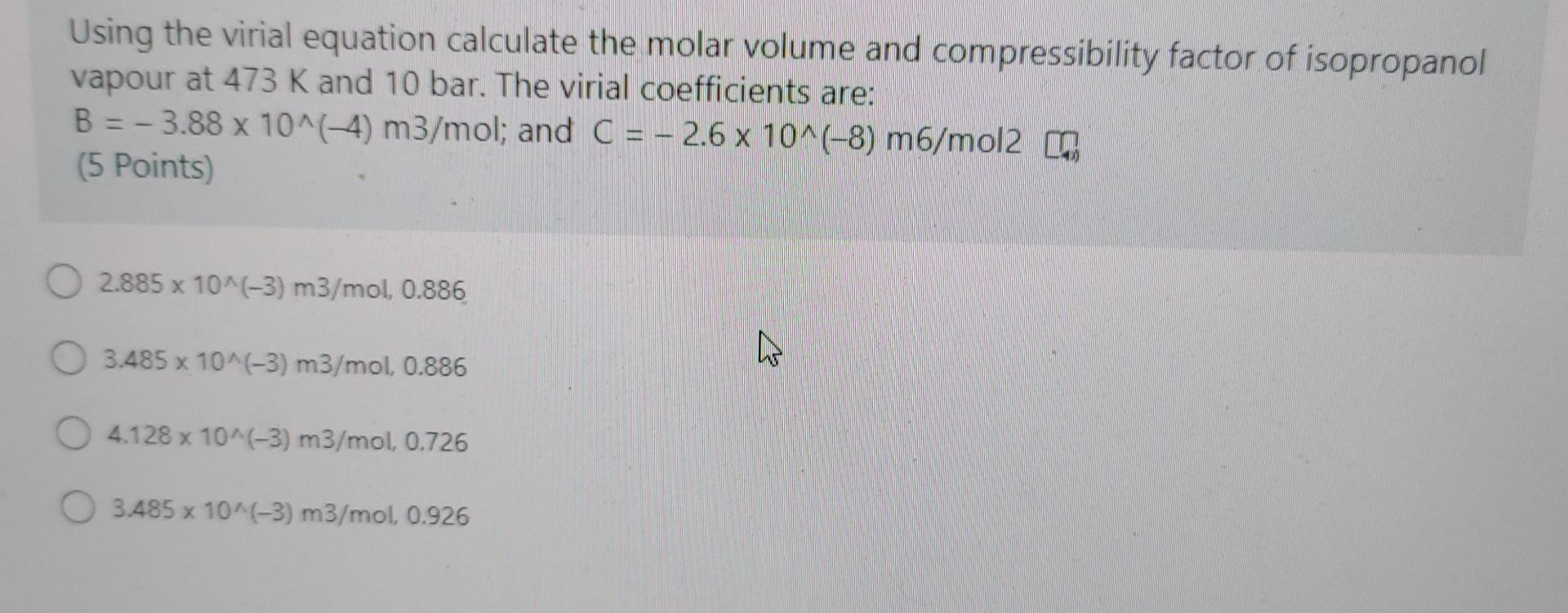 Solved Using the virial equation calculate the molar volume | Chegg.com