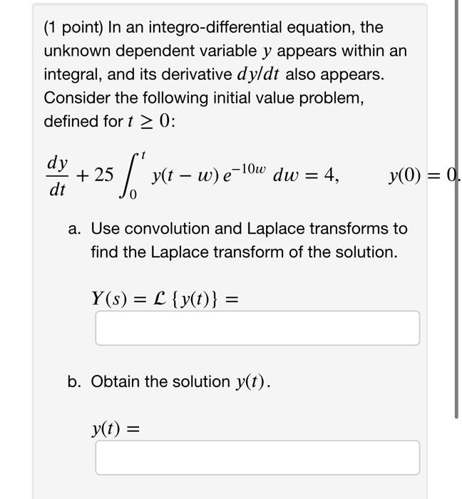 Solved (1 point) In an integro-differential equation, the | Chegg.com