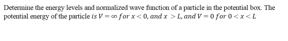 Determine the energy levels and normalized wave | Chegg.com