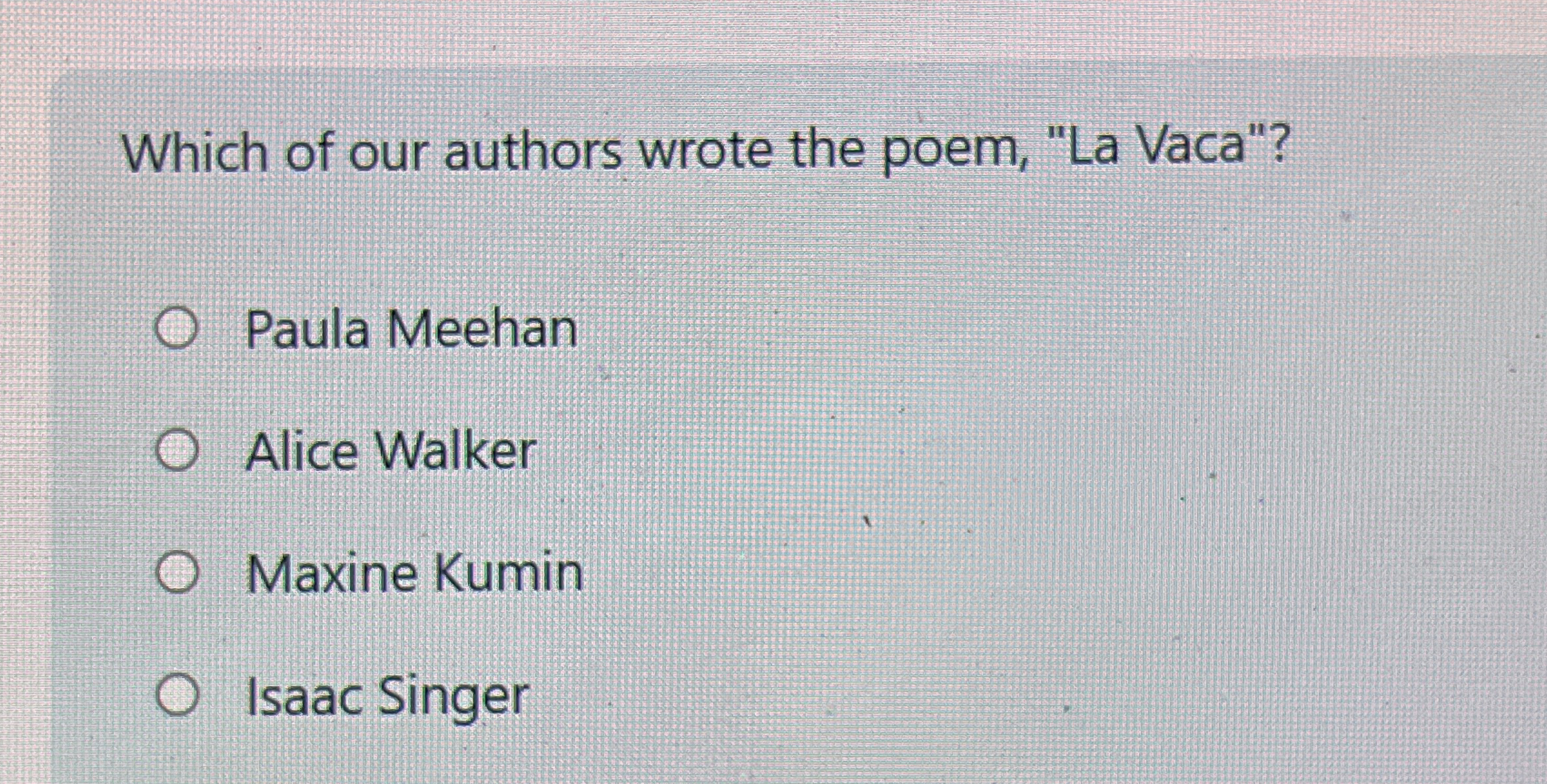 Solved Which of our authors wrote the poem, "La Vaca"?Paula | Chegg.com