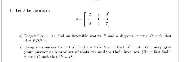 Solved 1. Let A be the matrix A=⎣⎡2−122−143−37⎦⎤ a) | Chegg.com