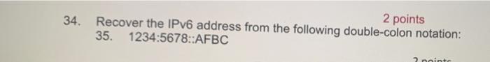 Solved 4. Recover the IPv6 address from the following | Chegg.com