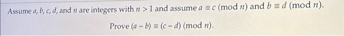 Solved Assume a, b, c, d, and n are integers with n >1 and | Chegg.com