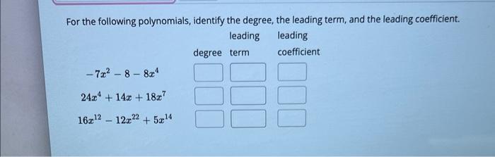 Solved For the following polynomials, identify the degree, | Chegg.com