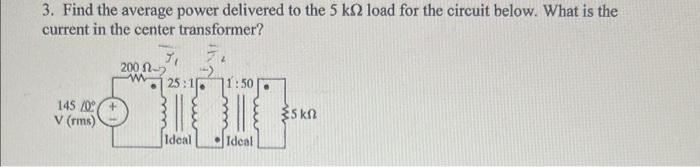 Solved 3. Find the average power delivered to the 5kΩ load | Chegg.com