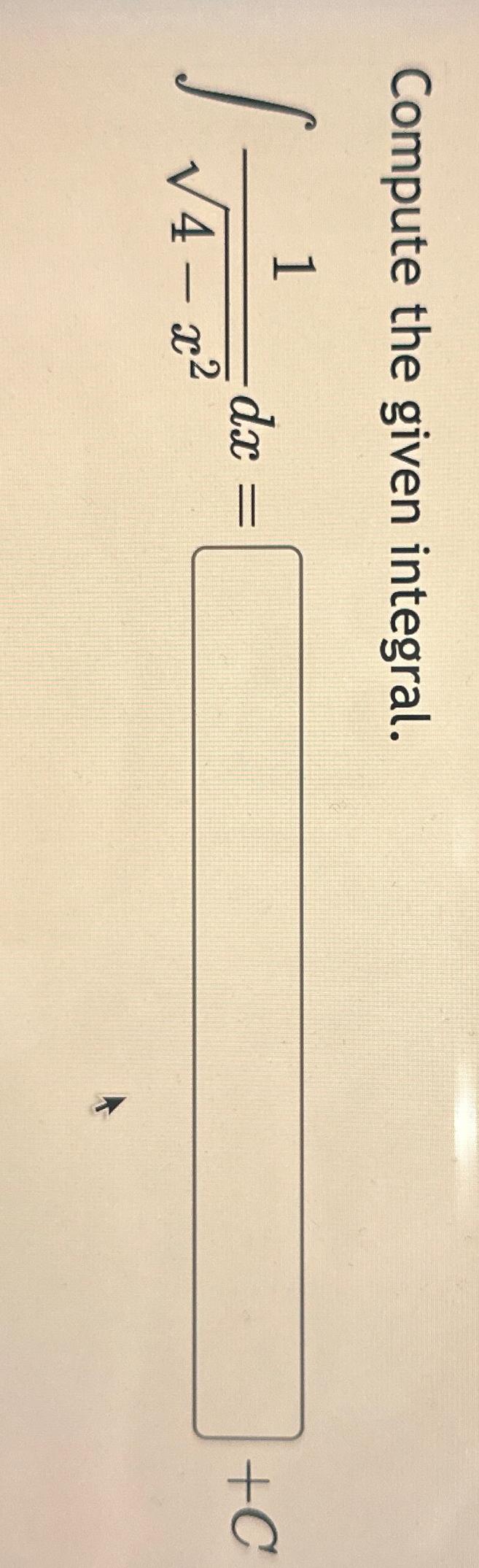 Solved Compute the given integral.∫﻿﻿14-x22dx= | Chegg.com