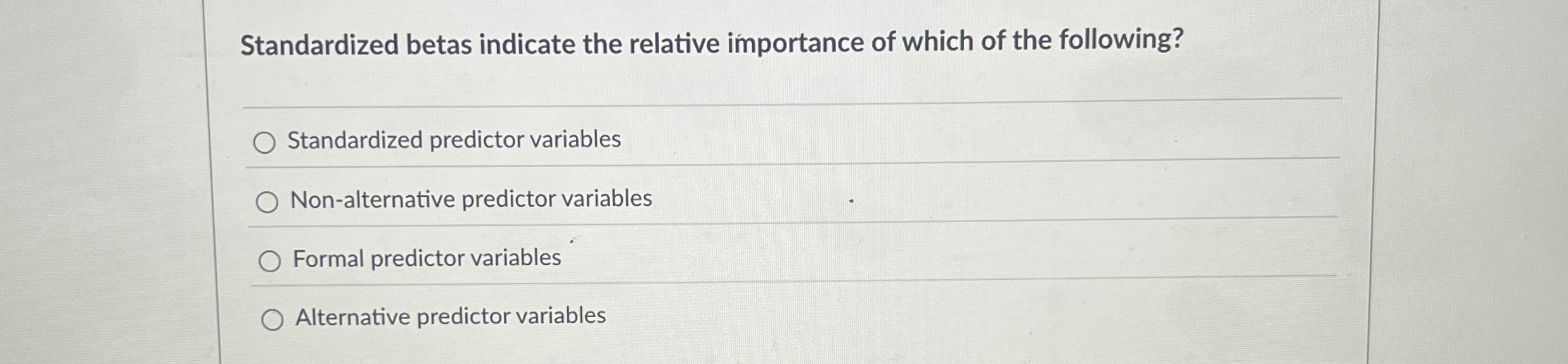 Solved Standardized betas indicate the relative importance | Chegg.com