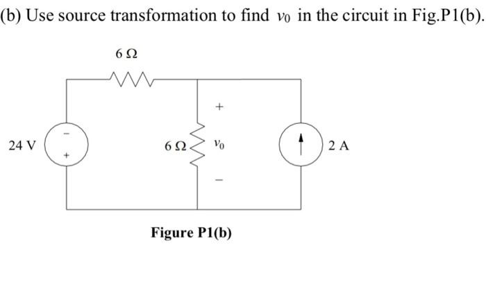 Solved (b) Use source transformation to find \\( v_{0} \\) | Chegg.com