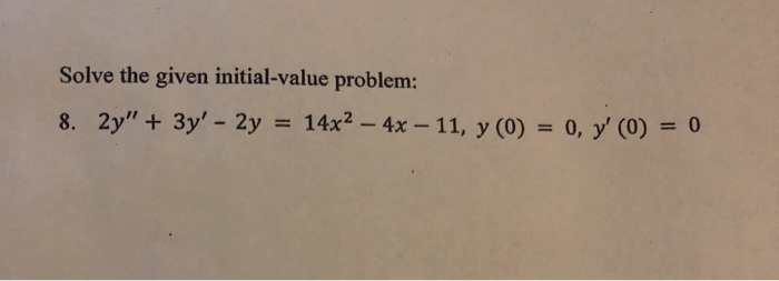 Solved Solve the given initial-value problem: 2y" + 3y'- 2y | Chegg.com