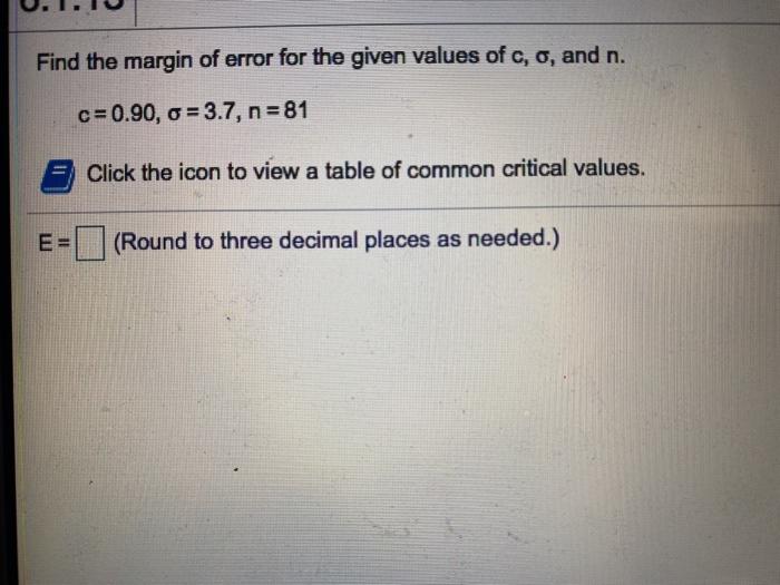 Solved Find the margin of error for the given values of c, | Chegg.com