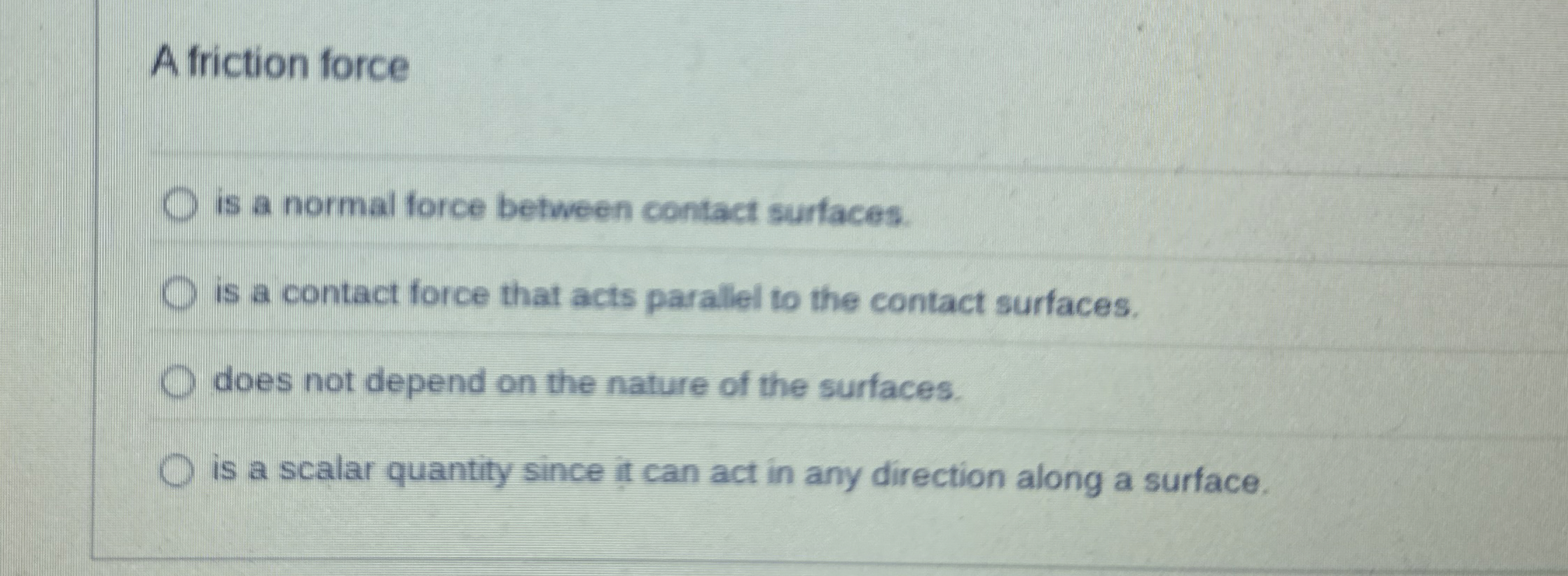 Solved A friction forceis a normal force between contact | Chegg.com