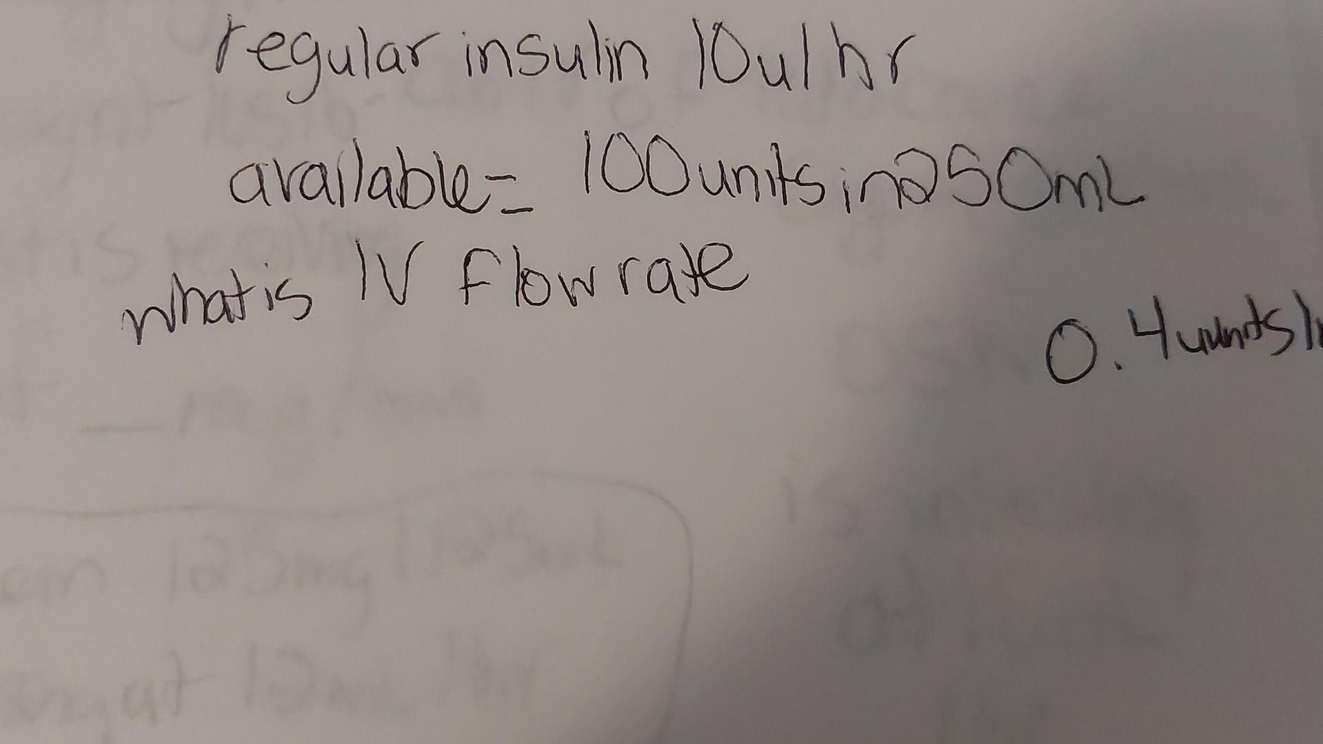 Solved regular insulin 10u1 hr arailable = 100 units in 250 | Chegg.com