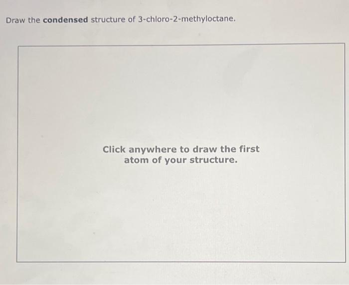 Solved Draw the condensed structure of | Chegg.com