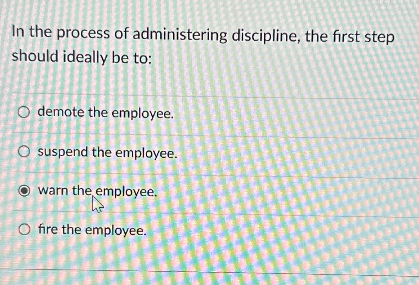 Solved In the process of administering discipline, the first | Chegg.com